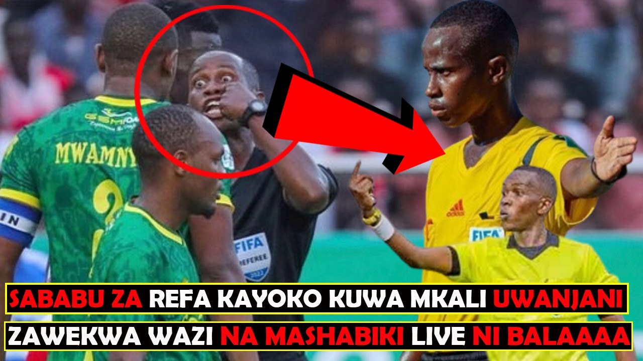 🛑HILI SASA BALAA MASHABIKI WAFUNGUKA KUUSIANA NA REFA KAYOKO NA ...