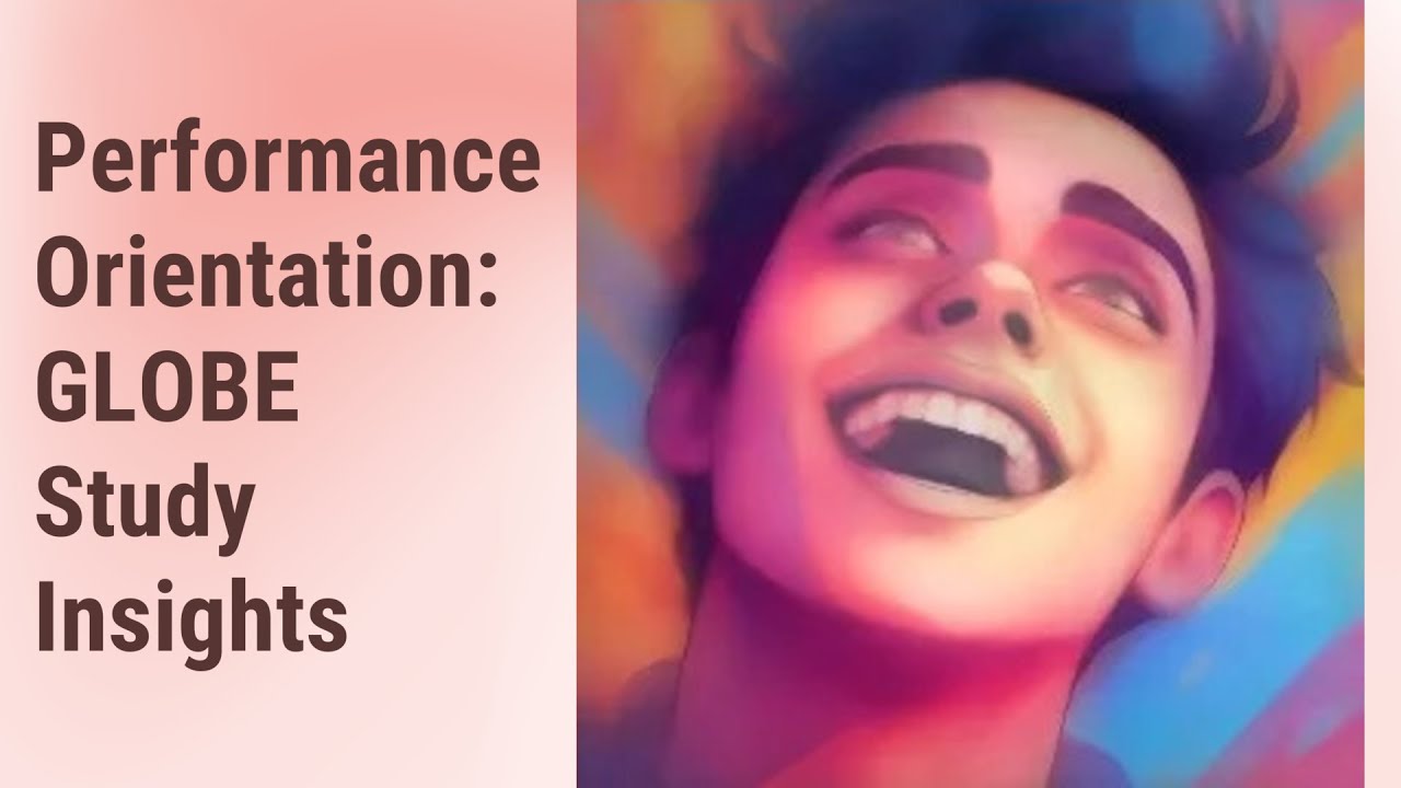 Mastering the Art of Performance Orientation: GLOBE Study Insights ...