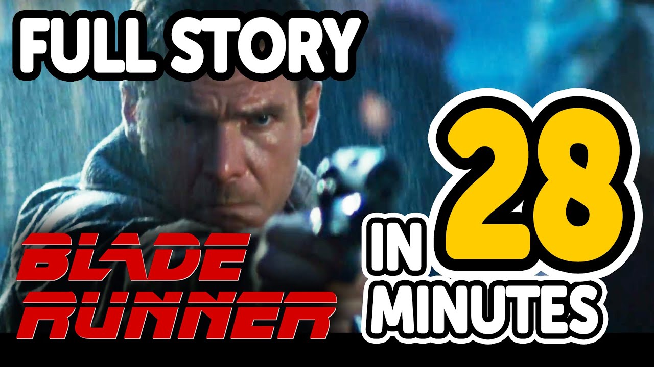 BLADE RUNNER : FULL STORY in 28 minutes - Was Deckard an Android or not ...