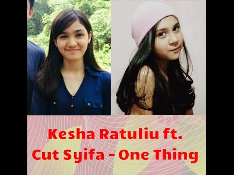 One Thing-Kesha Ratuliu #MnGKeshaRCSyifaRawamangun