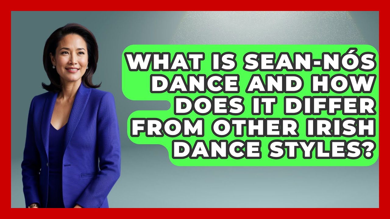 What Is Sean-Nós Dance and How Does It Differ From Other Irish Dance ...