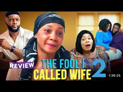 THE FOOL I CALLED WIFE - NIGERIAN MOVIE REVIEW / LATEST 2026 NOLLYWOOD ...