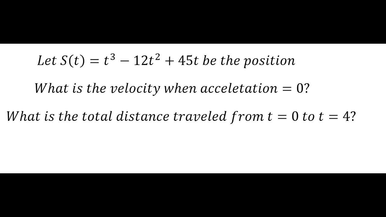 Calculus Help: Finding the velocity of acceleration = 0 and total ...