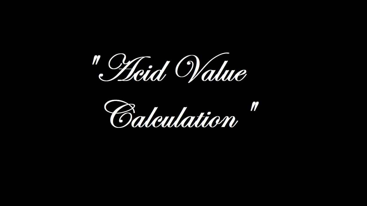 "Acid Value Calculation" - YouTube