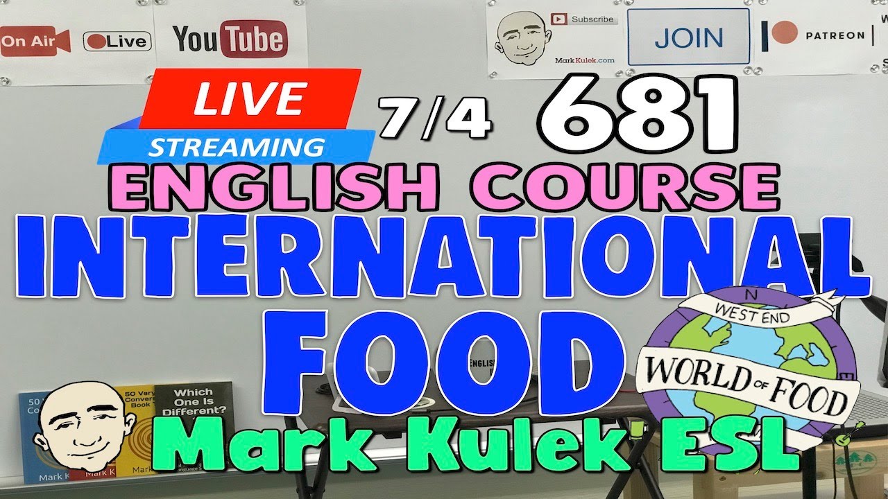 International Food | Mark Kulek ESL | #681 - Live Stream English Class ...