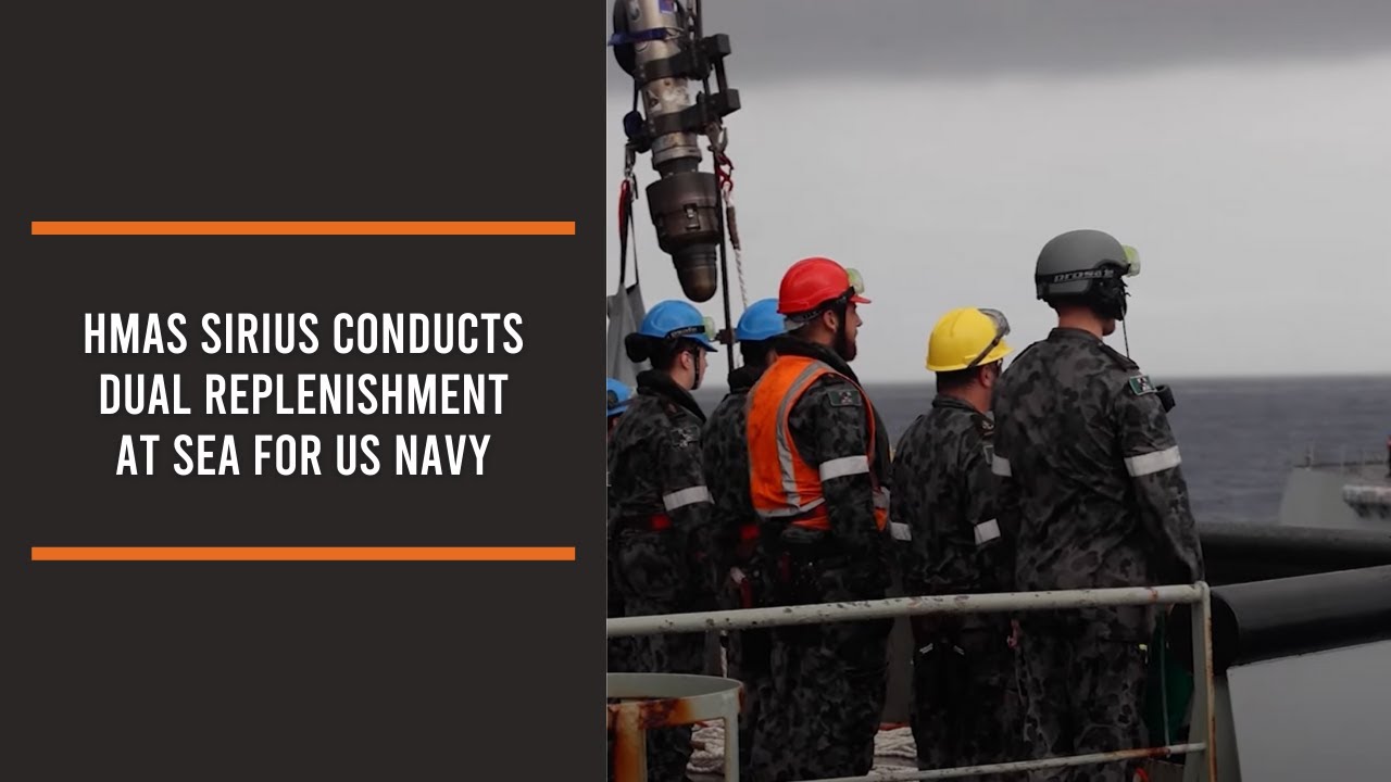 HMAS Sirius conducts dual replenishment at sea for US Navy - YouTube