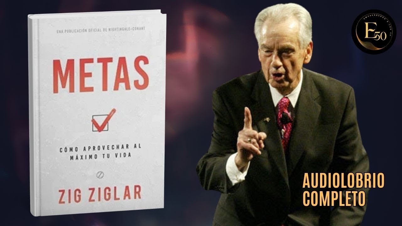 ZIG ZIGLAR - META - Cómo Aprovechar al Máximo tu Vida | Audiolibro ...
