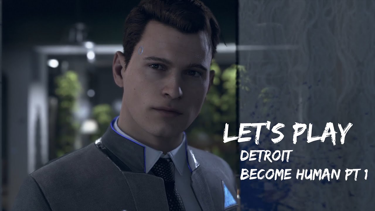 A COOL ANDROID DETECTIVE!! LET'S PLAY DETROIT: BECOME HUMAN PART 1 ...