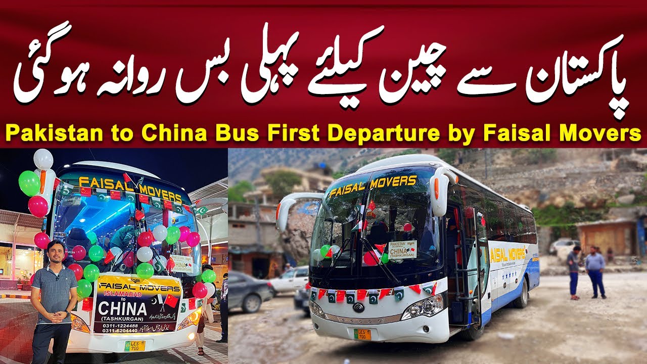 Pakistan to China Bus First Departure by Faisal Movers - Islamabad to ...