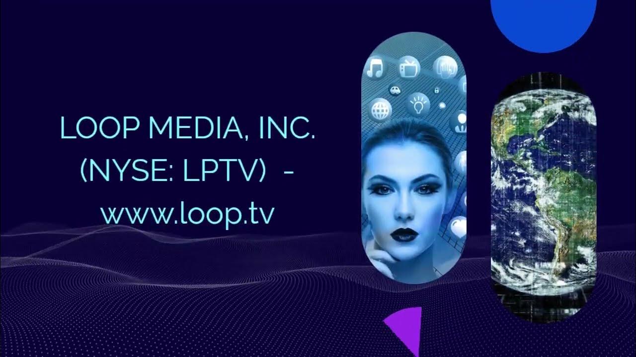 Loop Media Inc. (NYSE: LPTV) - YouTube