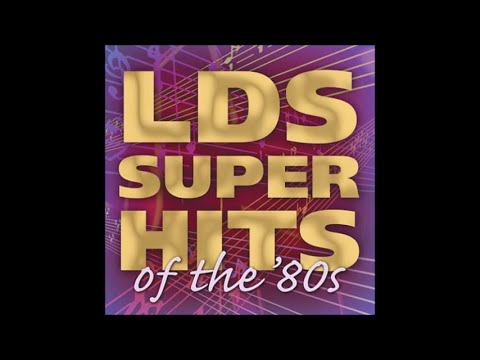 LDS Super Hits of the '80s - Special Edition (Full Album) - YouTube