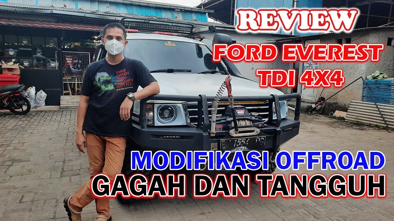 MODIFIKASI OFFROAD FORD EVEREST TDI 4X4 TUA JADI GAGAH DAN TANGGUH ...