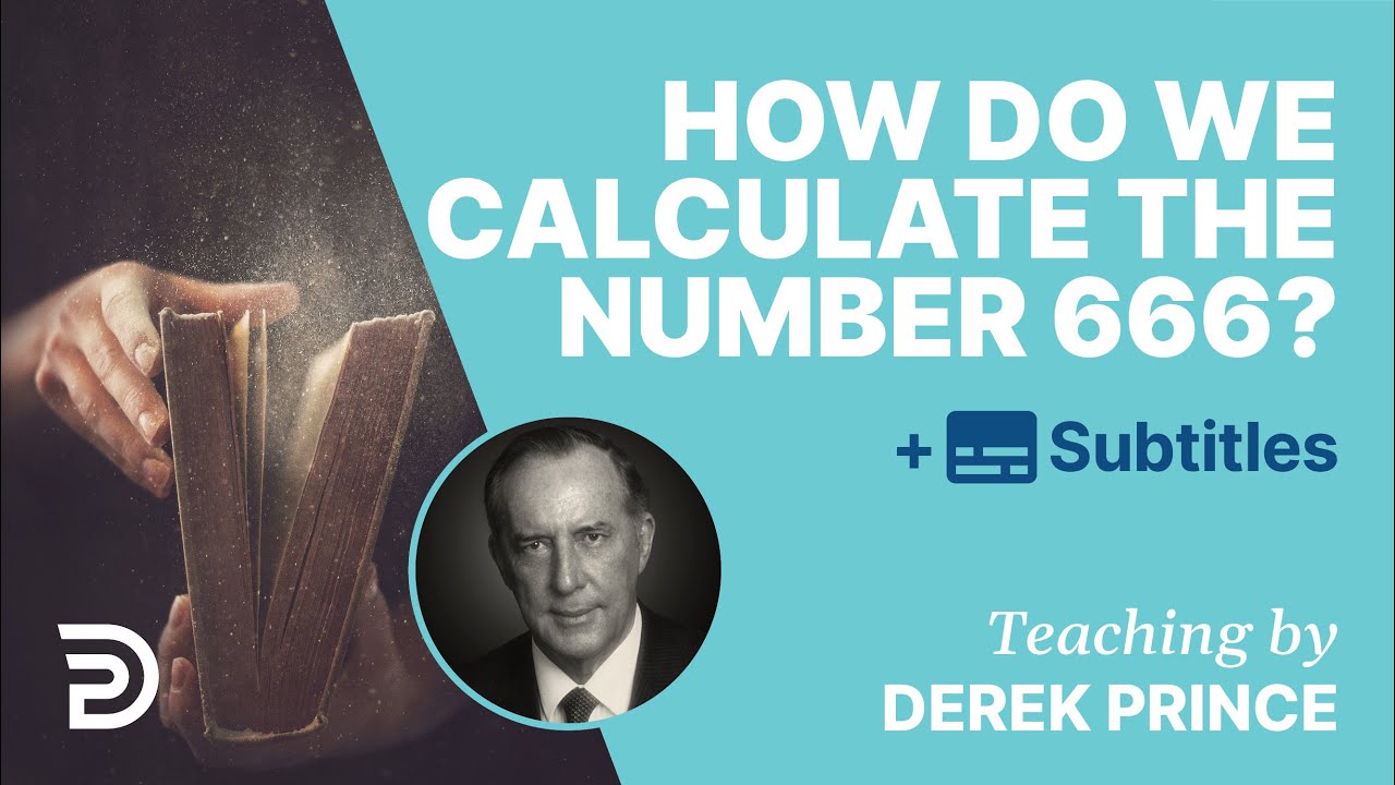 How Do We Calculate The Number 666? | Derek Prince - - Bible Portal