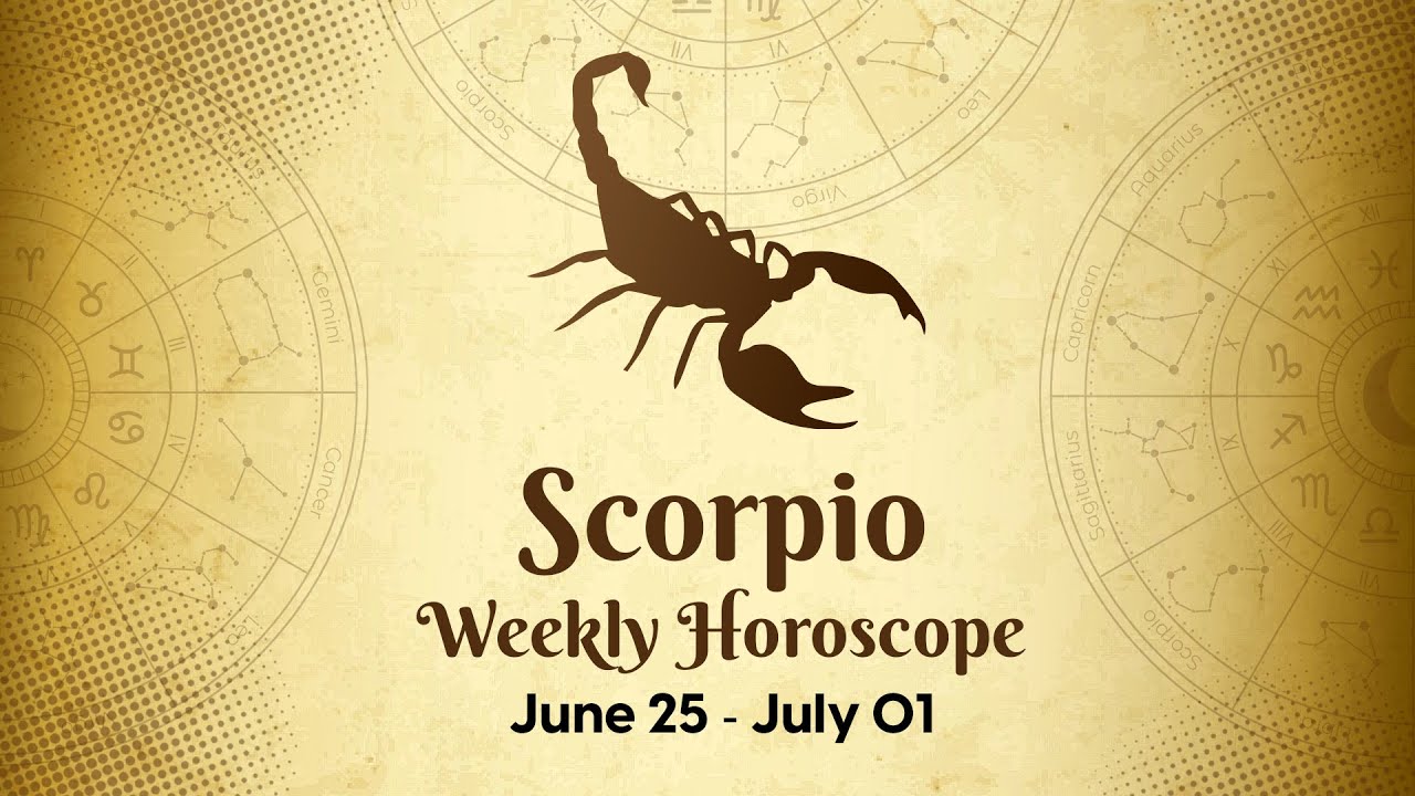 Scorpio Weekly Horoscope: June 25 to July 01, 2023 - YouTube