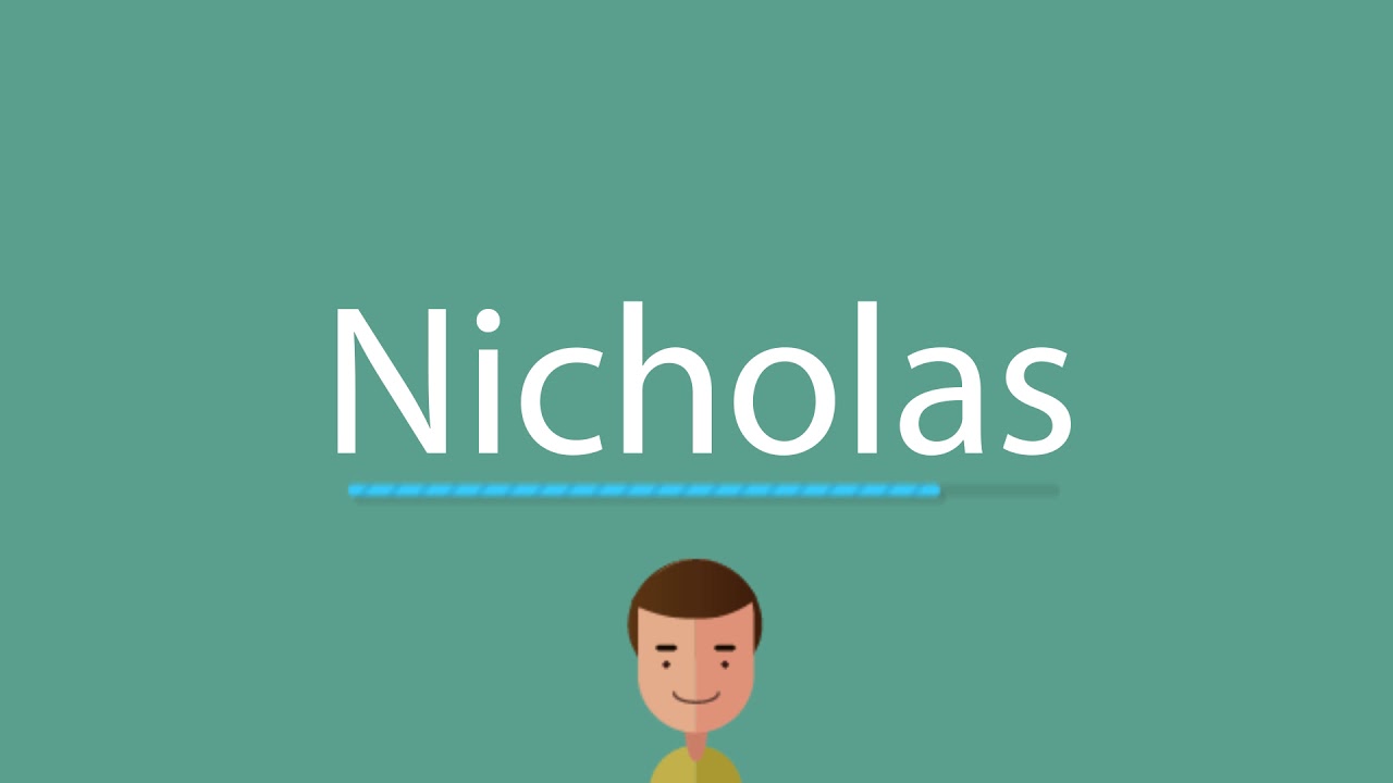 How to say Nicholas - YouTube