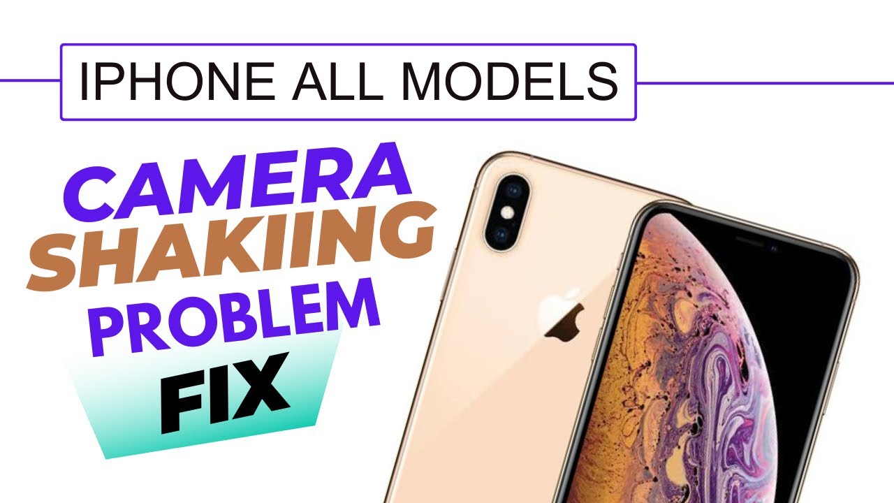Camera Shaking Solution for All iPhone Models - YouTube