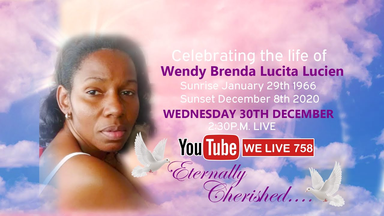 Celebrating the Life of Wendy Brenda Lucita Lucien - YouTube