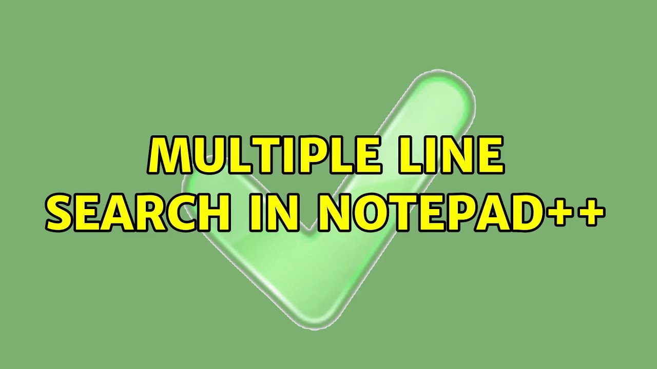 Multiple Line Search In Notepad YouTube Multiple Line Search In Notepad YouTube