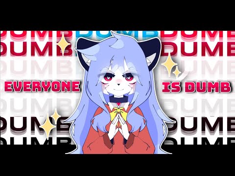 everyone is dumb || animation meme - YouTube