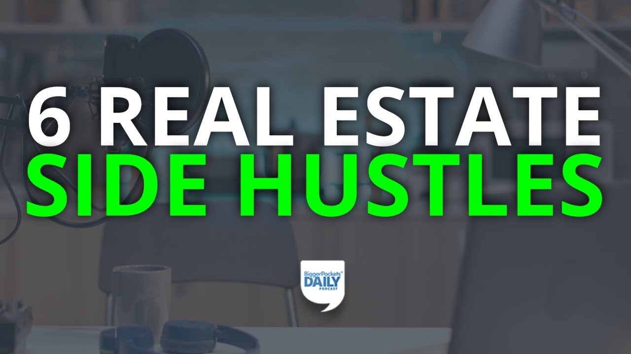 6 Real Estate Side Hustles to Make Extra Money & Gain Experience ...