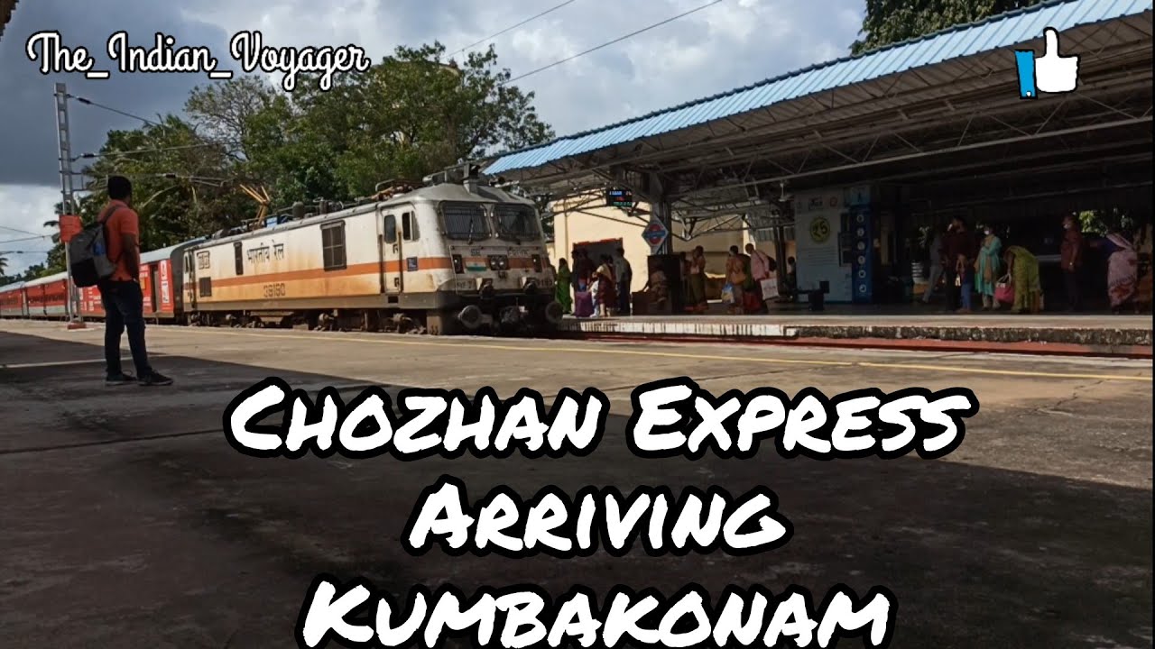 Chennai Chozhan Superfast express arriving Kumbakonam | Travel ...