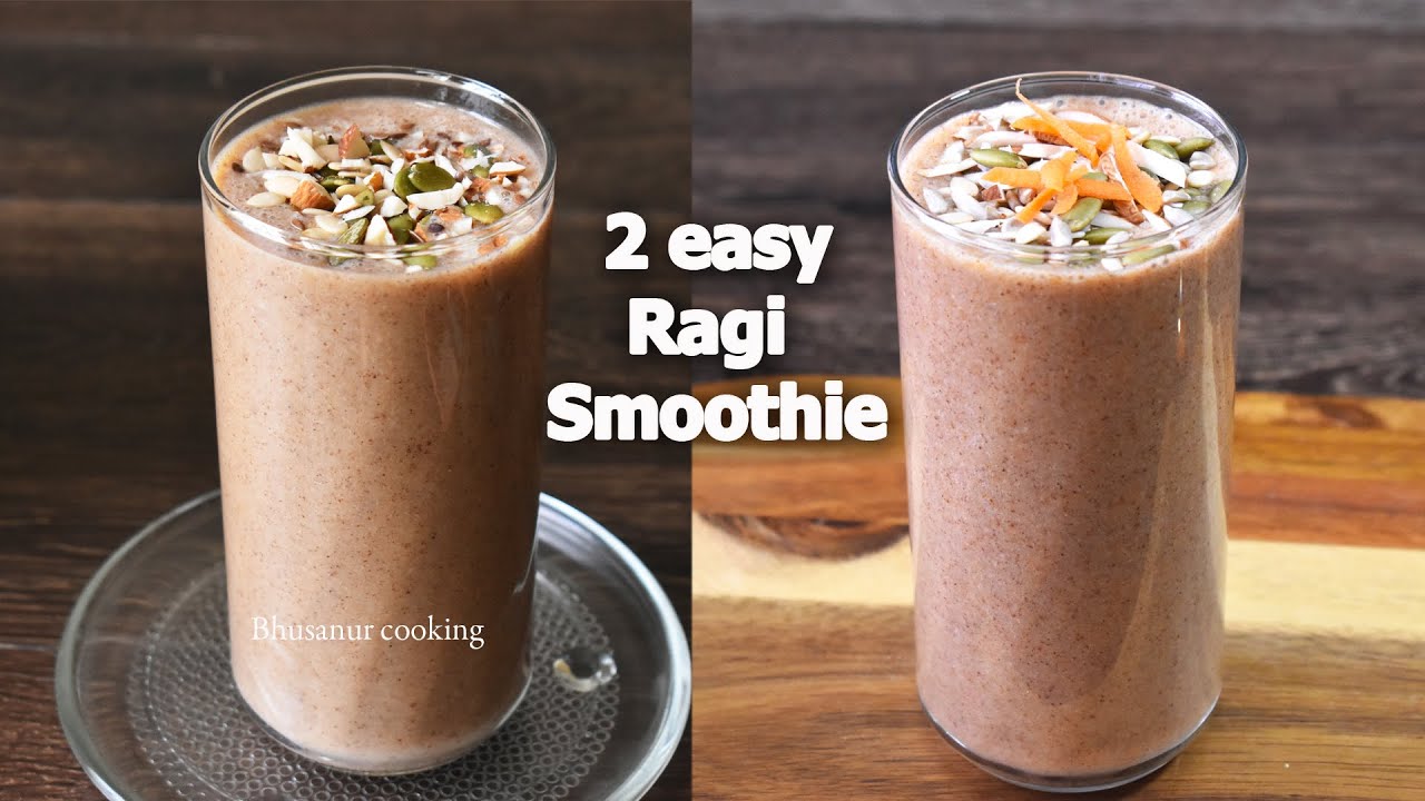 2 Easy & Healthy Ragi Smoothie Recipes for Breakfast | Finger Millet ...