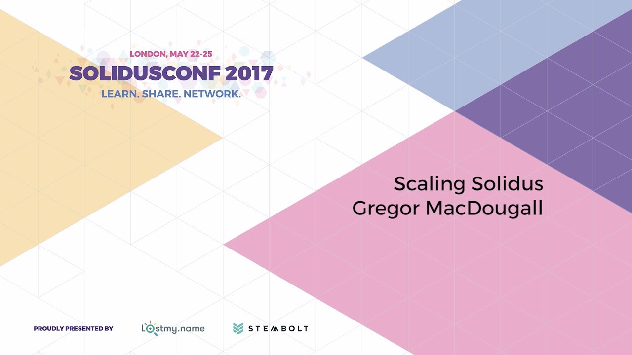 SolidusConf 2017 - Gregor MacDougall - Scaling Solidus - YouTube