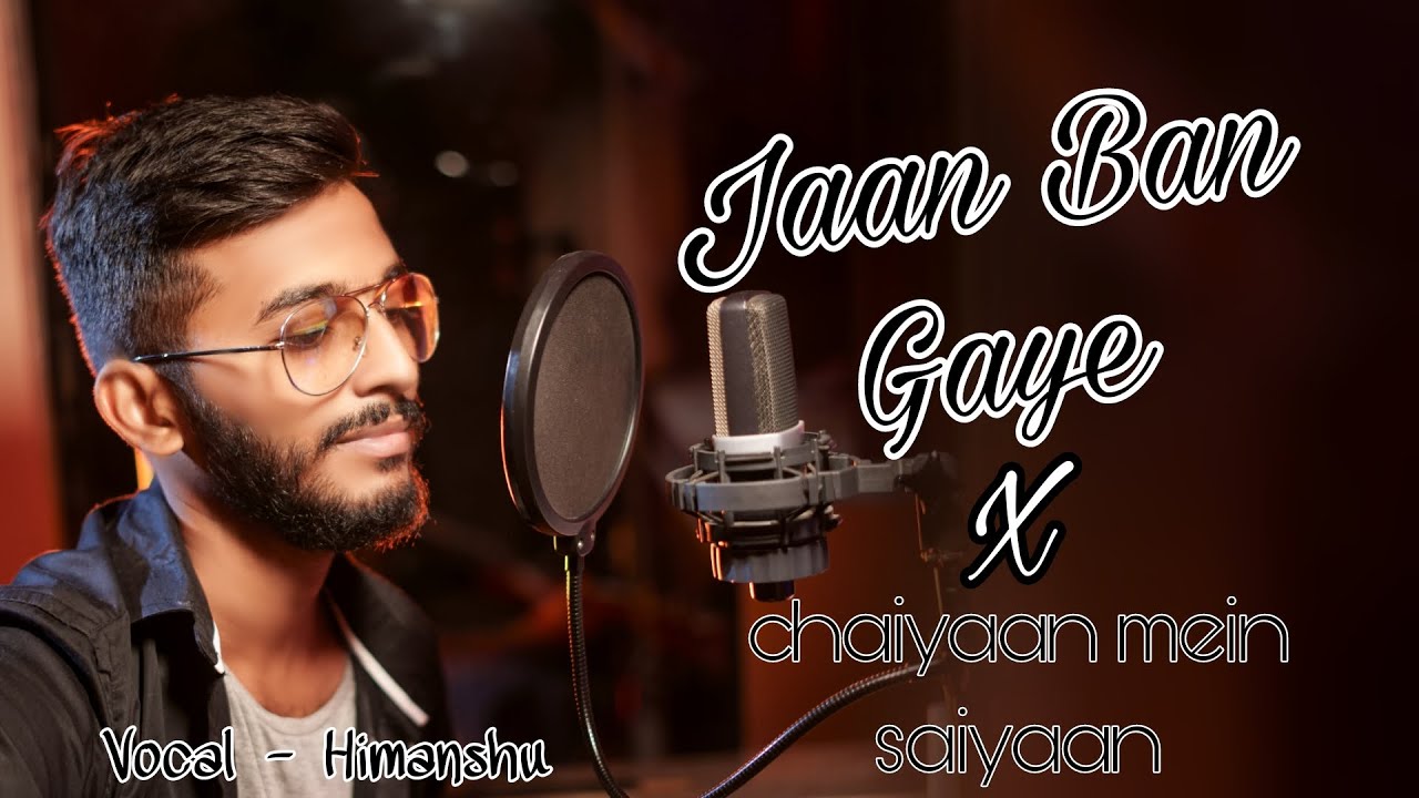 Jaan Ban Gaye X Chaiyaan Mein Saiyaan | Khuda Hafiz | @OfficialAShim ...
