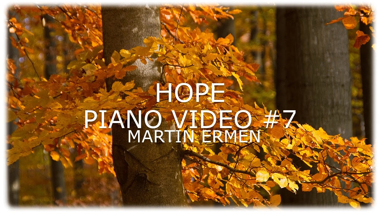 HOPE | PIANO VIDEOS #7 | Martin Ermen - YouTube Music