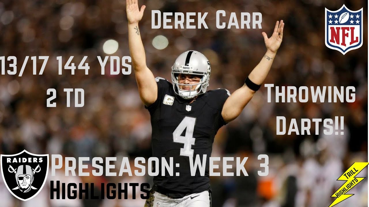 Derek Carr Week 3 Preseason Highlights Throwing Darts! | 8/26/2017 ...