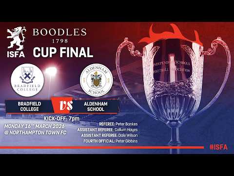 Live Boodles ISFA Cup Final |  Bradfield College v Aldenham - 16.03.26