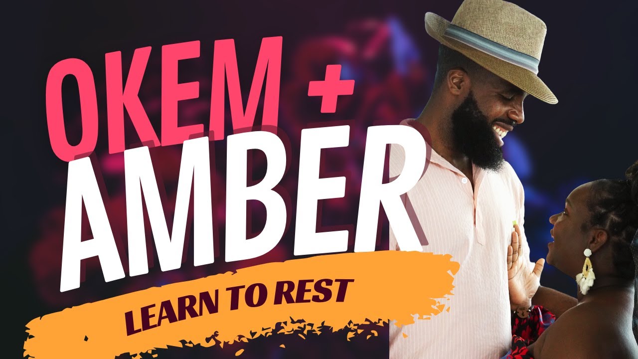 Okem and Amber Podcast | Learn to Rest - YouTube