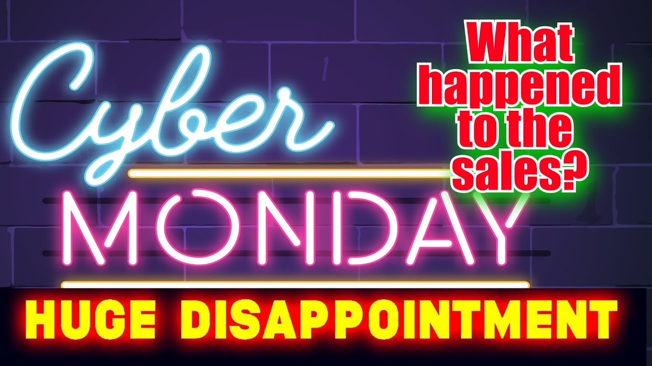 Cyber Monday disaster! Let's examine the sales & why they weren't ...