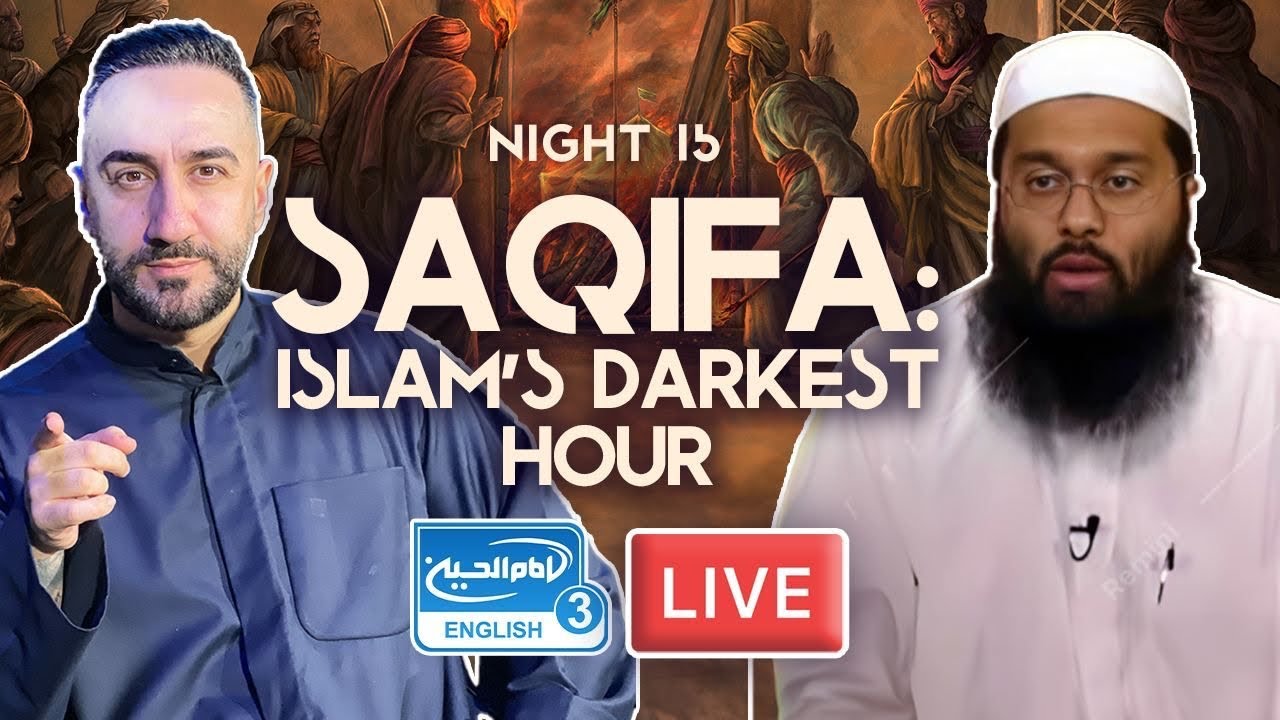 15. Saqifa: Islam's Darkest Hour | Sayed Ammar Nakshawani | Holy ...
