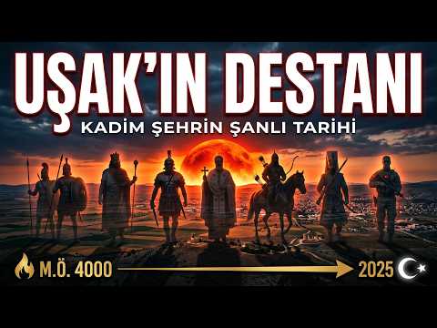 UŞAK Tarihi: Bir Medeniyet Yolculuğu