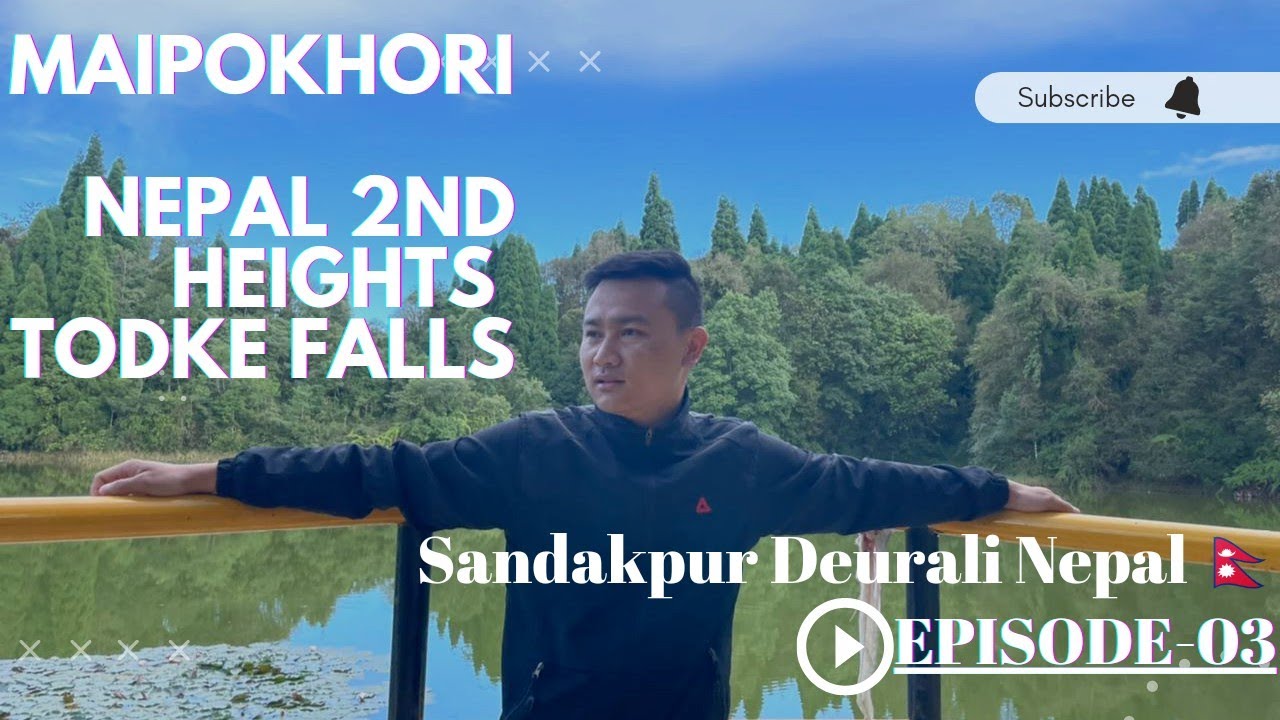 Visited Maipokhari/Todke waterfalls,2nd Heights Nepal Falls/Sandakpur ...