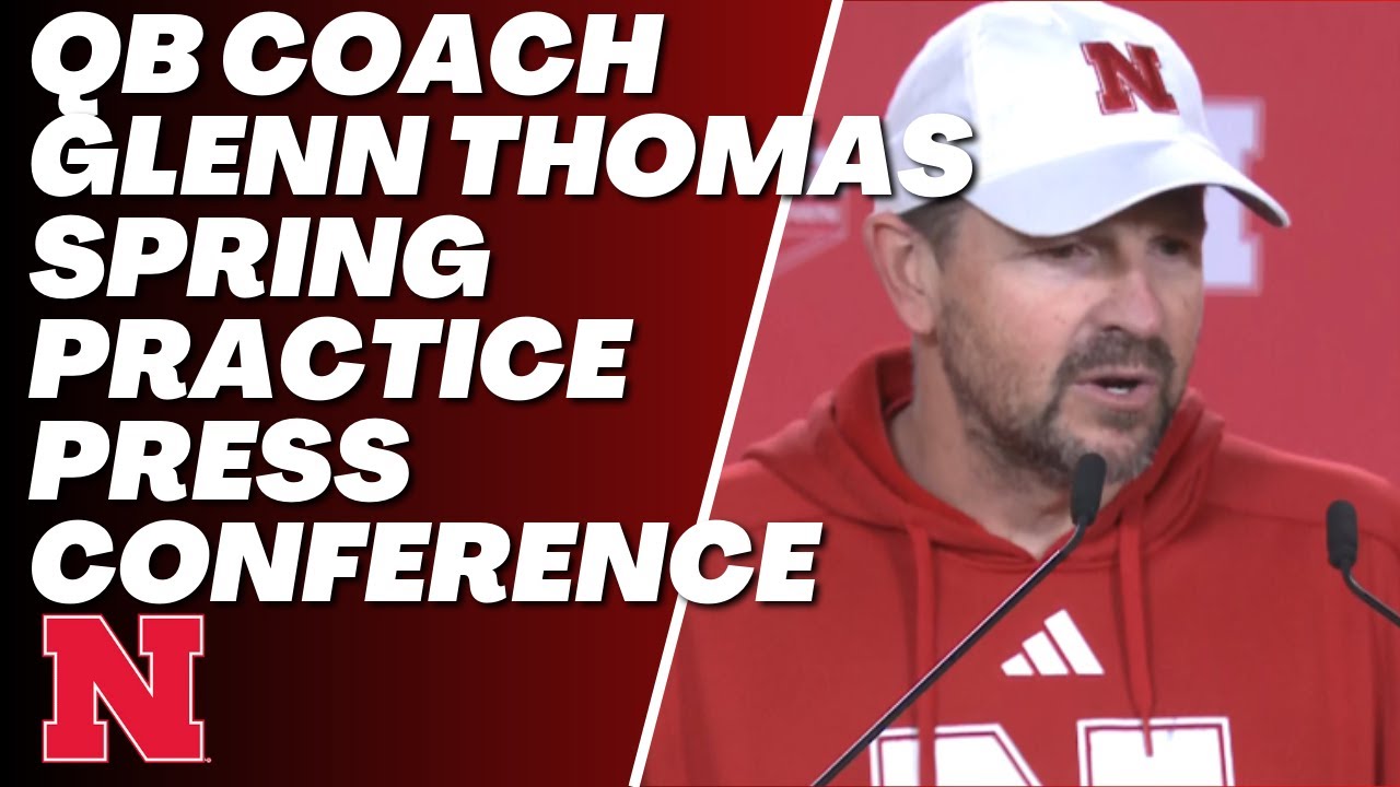 Nebraska QB Coach Glenn Thomas Spring Practice Press Conference (4/3/25 ...
