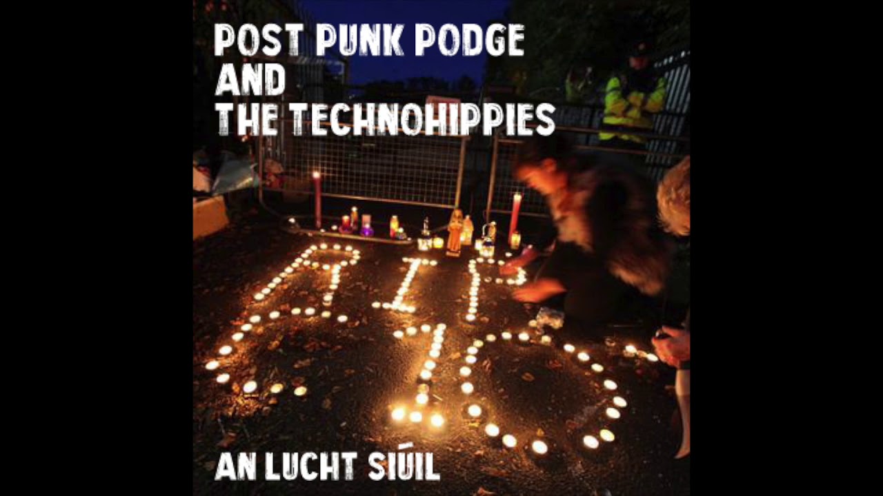 Post Punk Podge & The Technohippies - An Lucht Siúil - YouTube