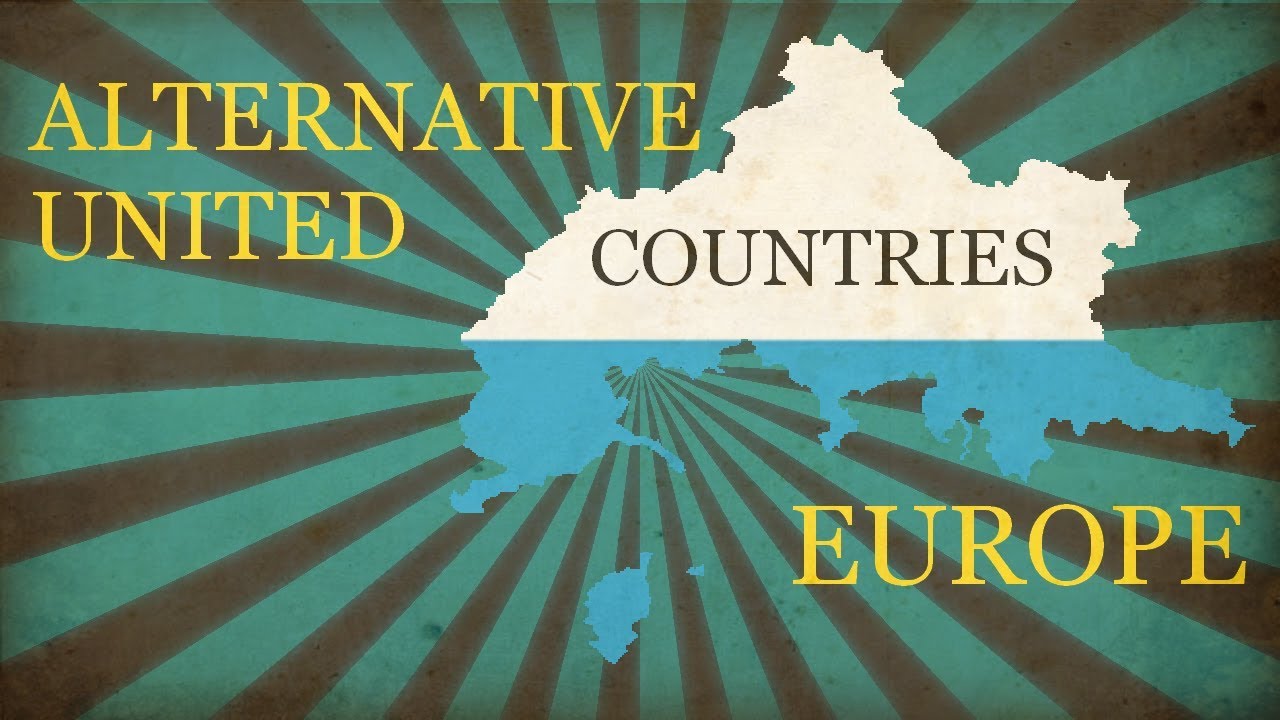 Alternative Countries - Europe - United Countries - YouTube