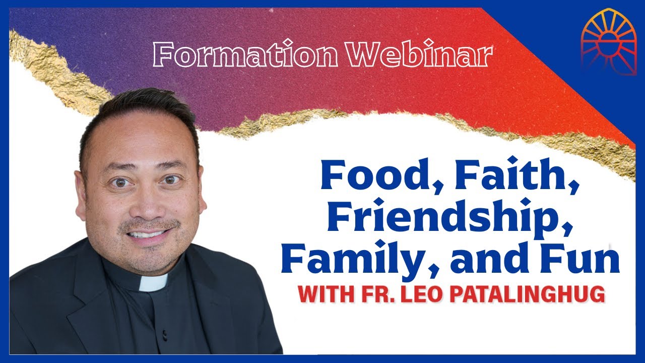 Food, Faith, Friendship, Family, and Fun (feat. Fr. Leo Patalinghug ...