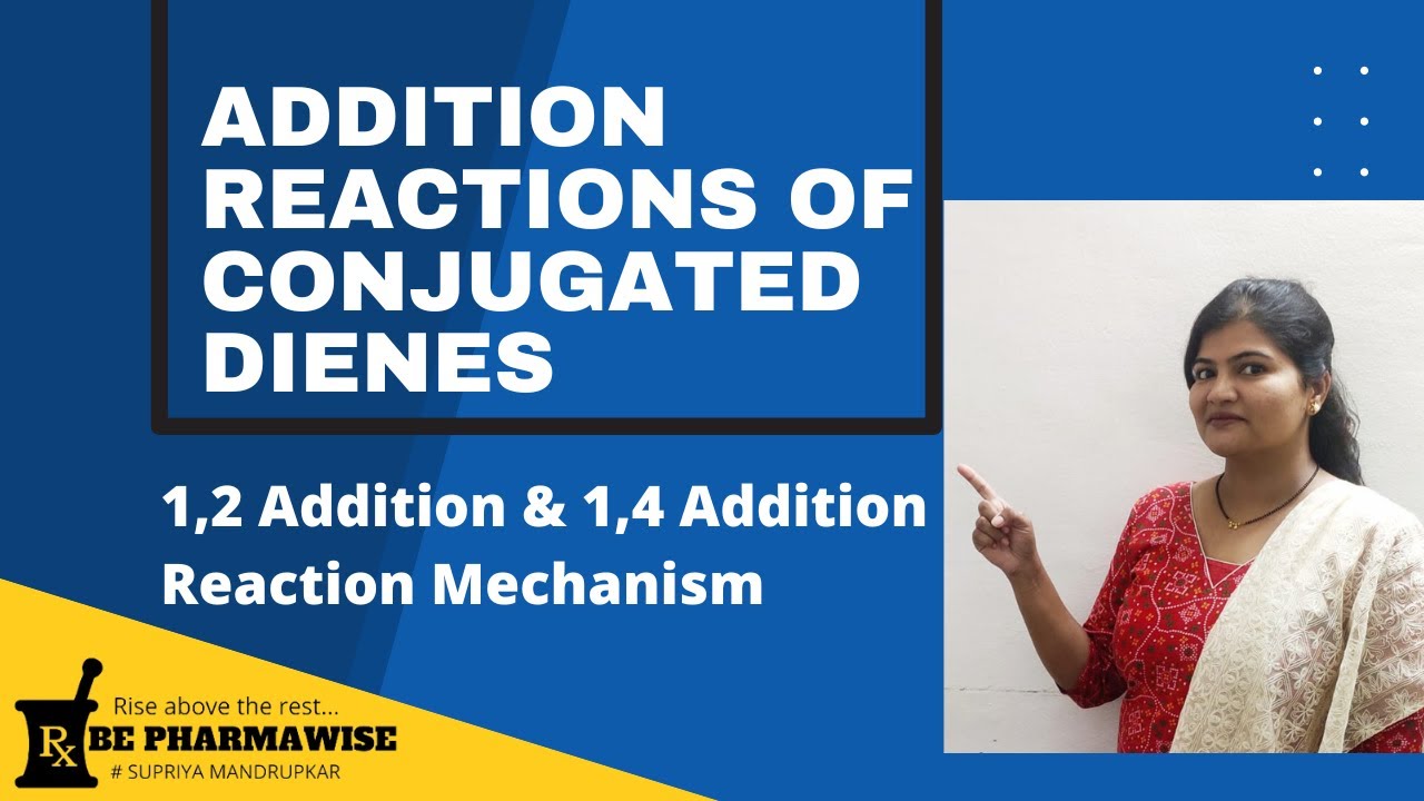 Addition Reactions Of Conjugated Dienes 1 2 Addition And 1 4 Addition