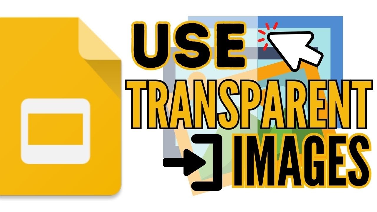 Google Slides: Use Transparent Images for your Slides (See Through ...