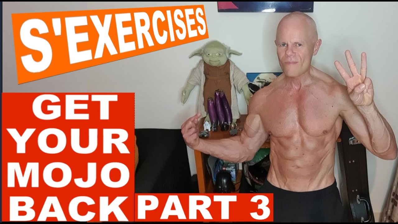 S'exercises for Libido/Sex Drive and Longevity. LEVEL 1. Get Your Mojo ...