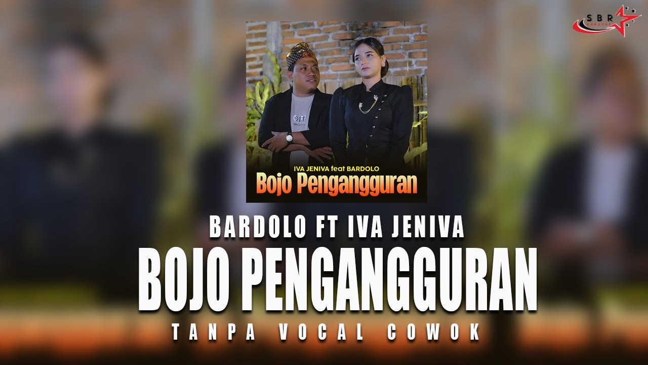 BOJO PENGANGGURAN - Bardolo ft Iva Jeniva (TANPA VOCAL COWOK) - YouTube