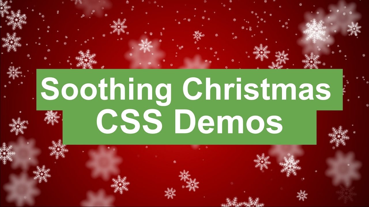 Soothing Christmas CSS Demos - YouTube