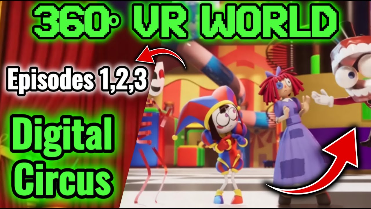 360º VR digital circus with adventures our favorite animation heroes ...