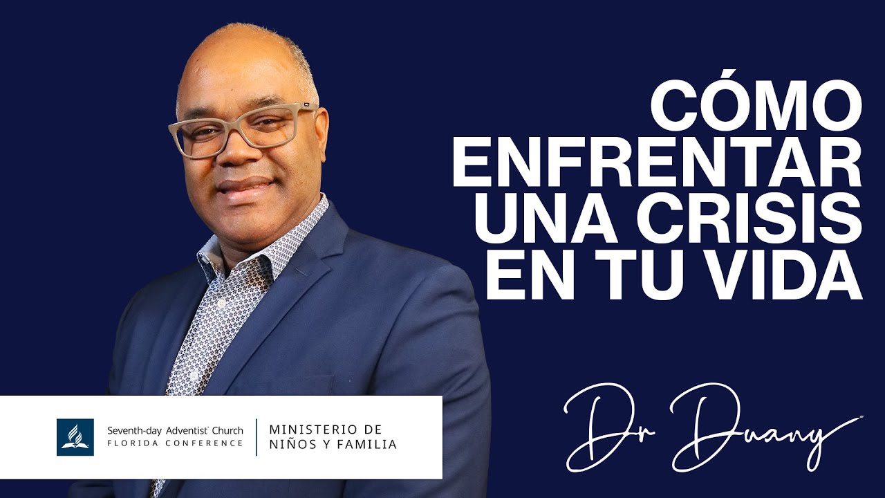 Cómo enfrentar una crisis en tu vida | Dr. Duany - YouTube