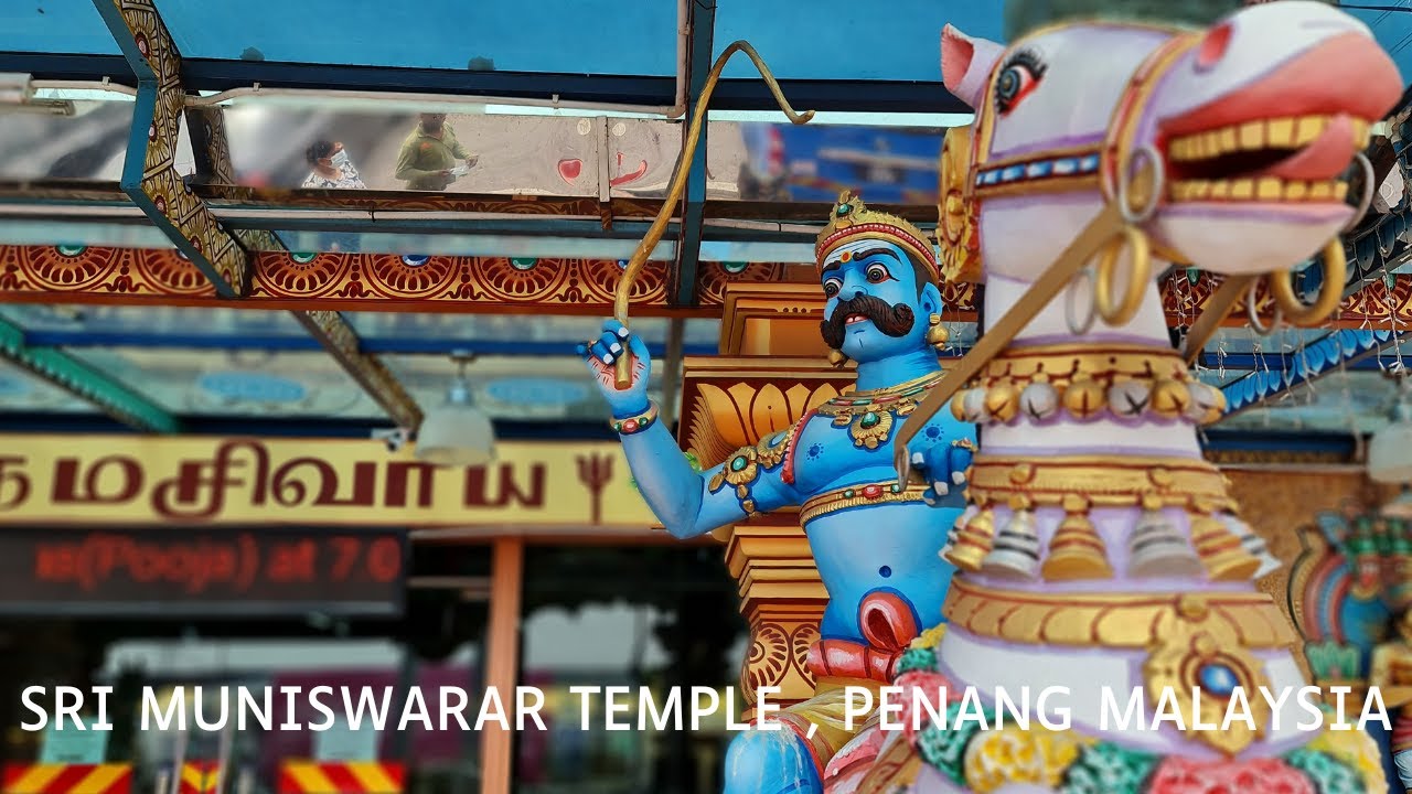Sri Muniswarar Temple ,Penang Malaysia| Jalan Baru | Penang Famous ...