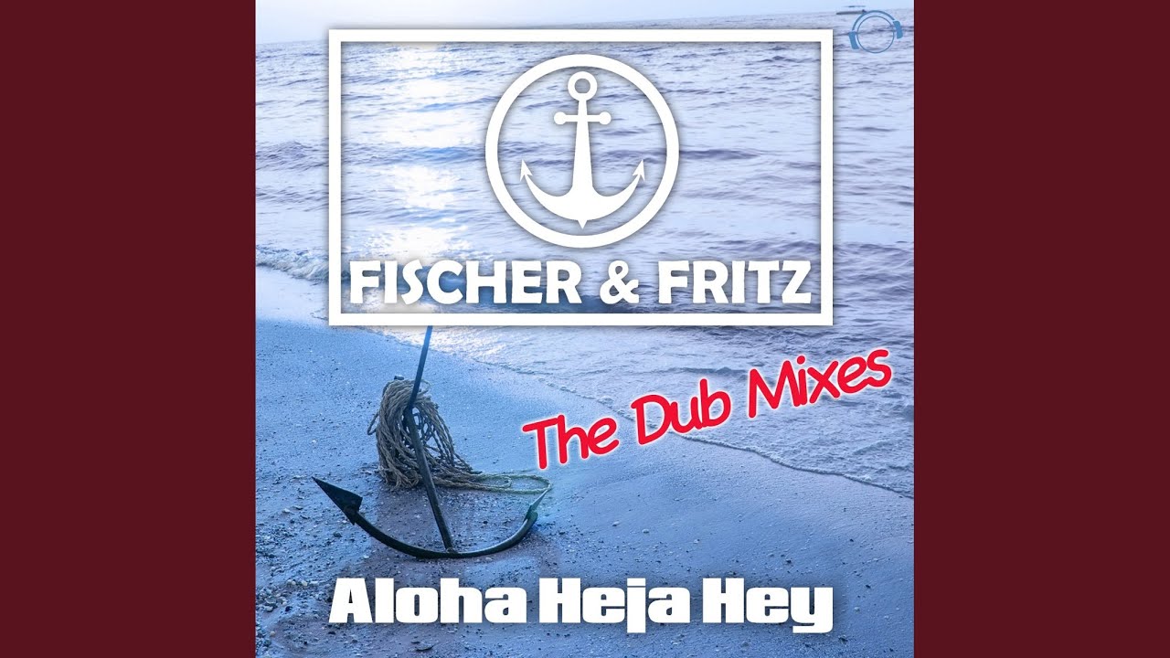 Aloha Heja Hey (Alex M. Dub Remix Edit) - YouTube
