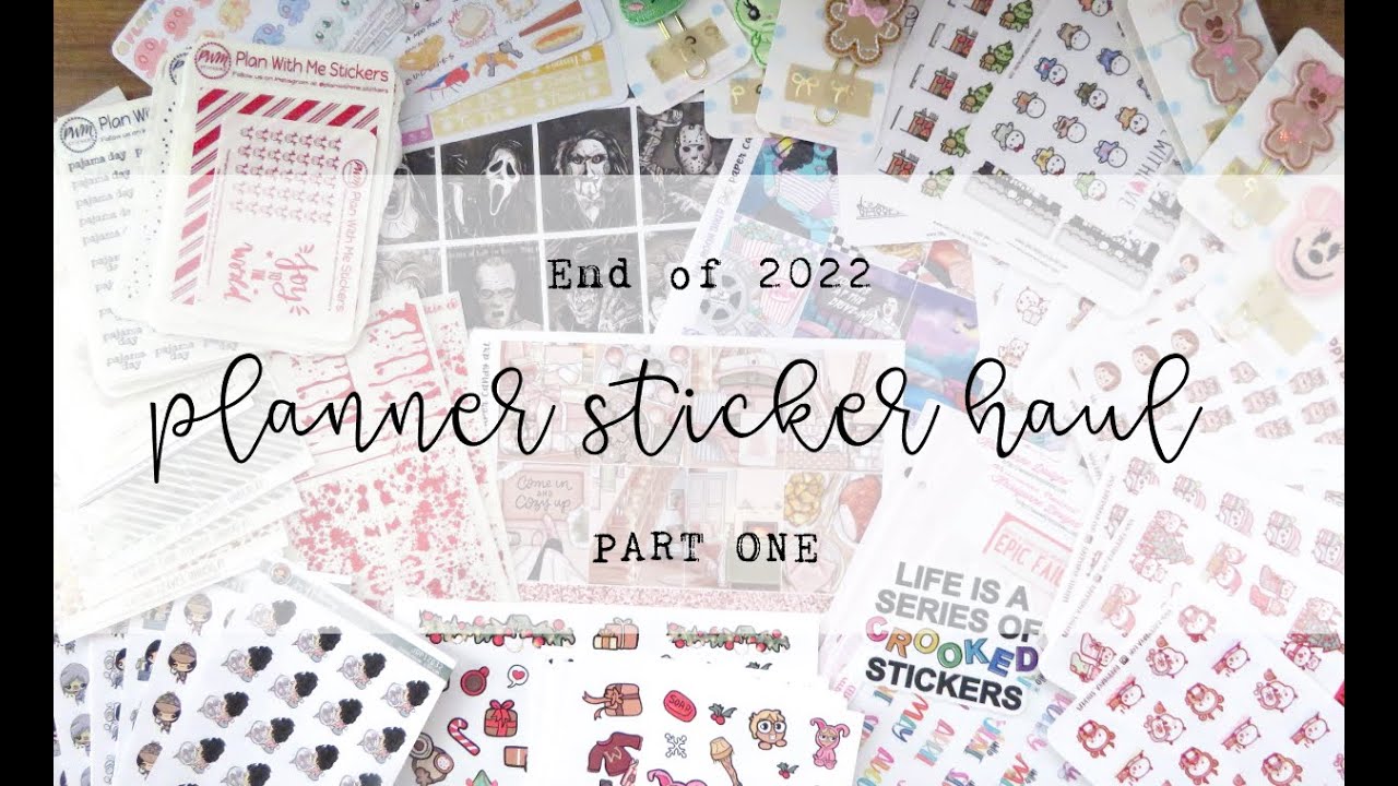 Huge End of 2022 Haul - Part ONE – featuring Happy Daya Stickers, OMWL ...